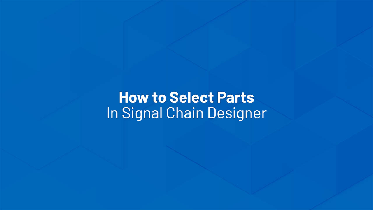 Signal Chain Designer Video Series | Analog Devices