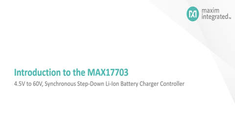 MAX17703 4.5V to 60V, Synchronous Step-Down Li-Ion Battery Charger Controller | Analog Devices
