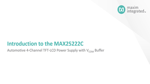 MAX25222C Automotive 4-Channel TFT-LCD Power Supply with VCOM Buffer and ASIL B Features ...