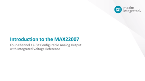 MAX22007 Four-Channel 12-Bit Configurable Analog Output with Integrated Voltage Reference ...